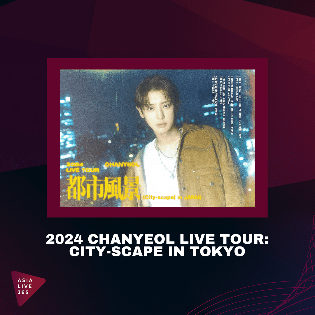 2024 CHANYEOL LIVE TOUR: City-scape in TOKYO | Asia Live 365